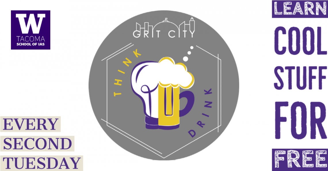Grit City Think & Drink | School of Interdisciplinary Arts & Sciences ...
